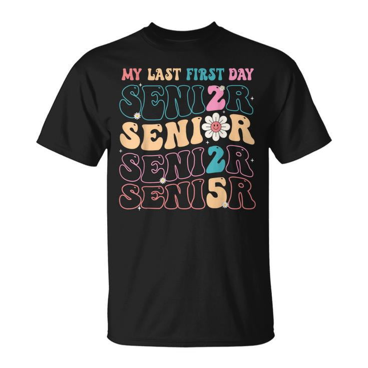 My Last First Day Senior 2025 T-Shirt – Back to School Senior Class ...