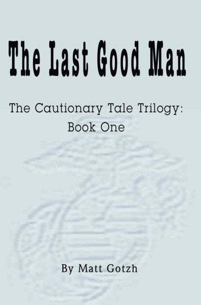 Last Good Man : The Cautionary Tale Trilogy: Book One - Walmart.com