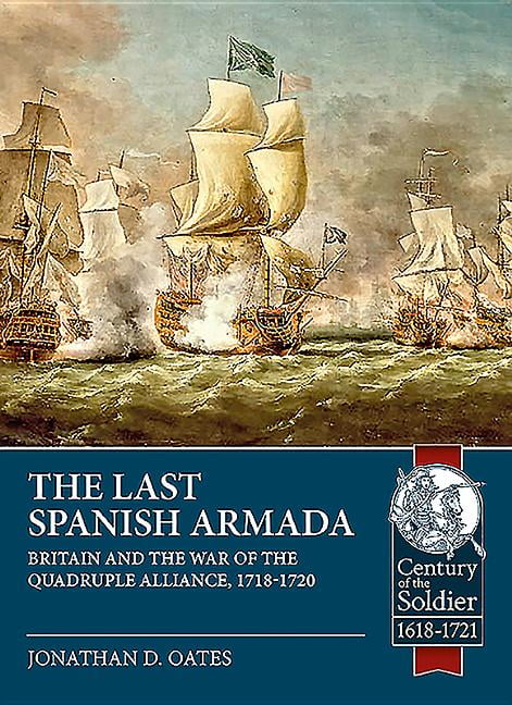 Last Spanish Armada : Britain and the War of the Quadruple Alliance ...