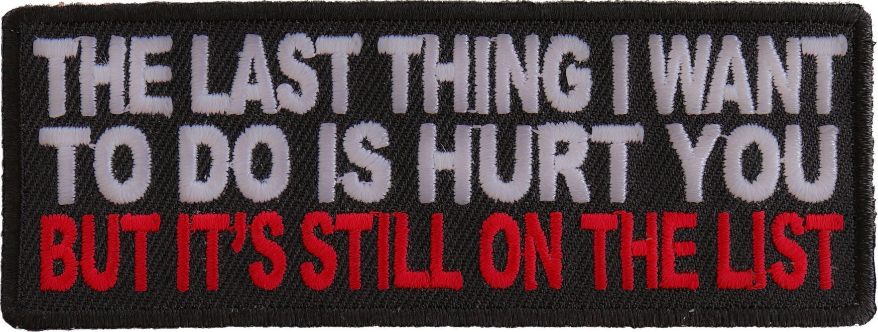 Last Thing I Want Is To Hurt You Funny Iron on Patch - Walmart.com