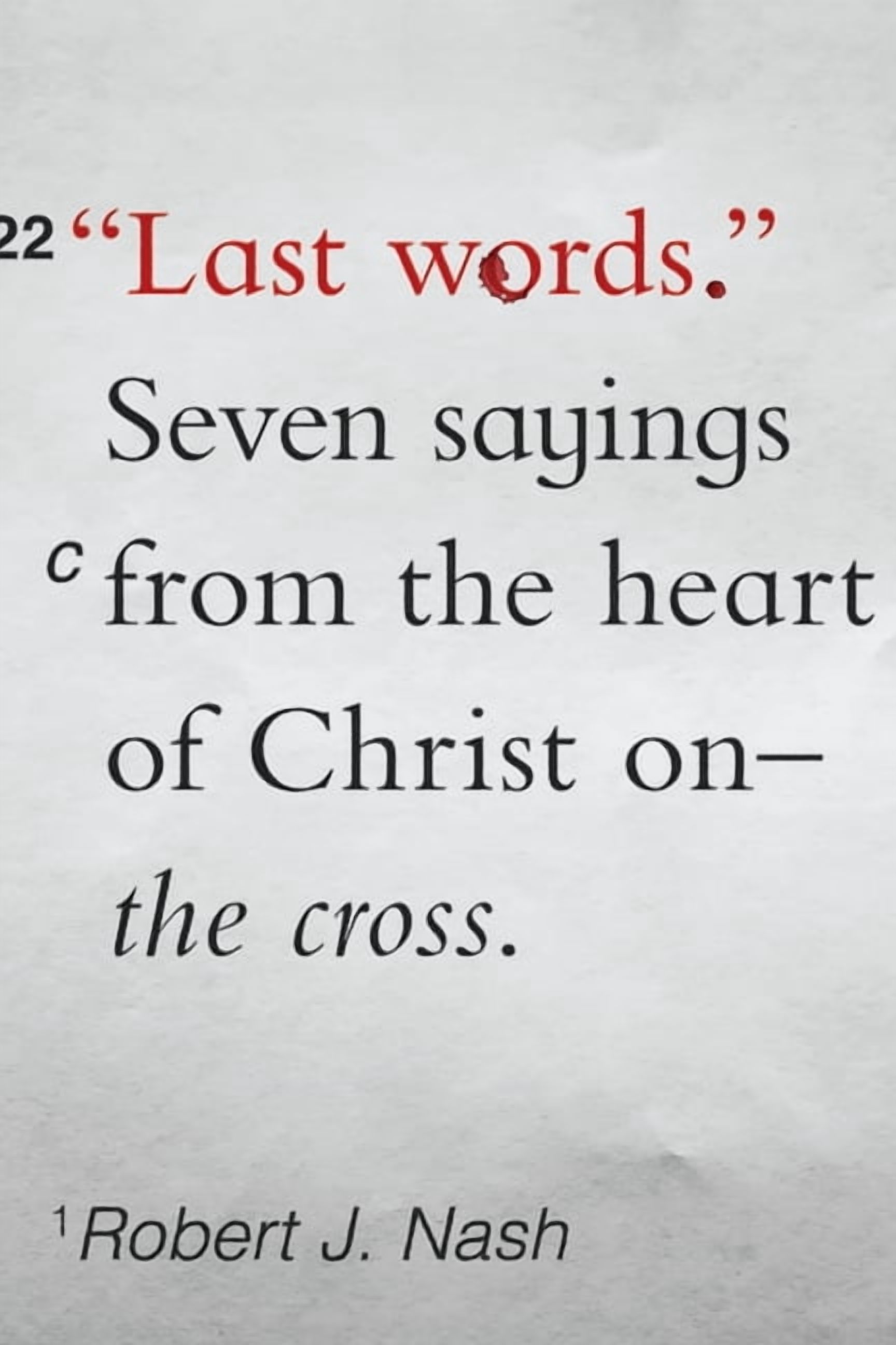Last Words: Seven Sayings from the Heart of Christ on the Cross ...