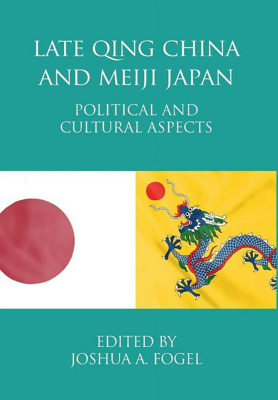 Late Qing China and Meiji Japan: Political and Cultural Aspects ...