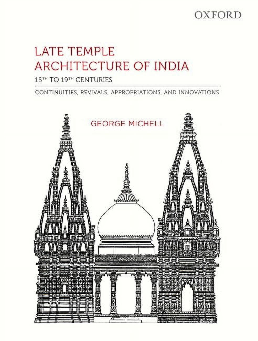 Late Temple Architecture of India, 15th to 19th Centuries: Continuities ...