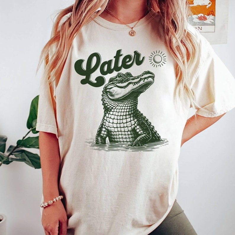 Later Gator Shirt, Funny Aligator Shirt, Animal Lover Gift, Oversized ...