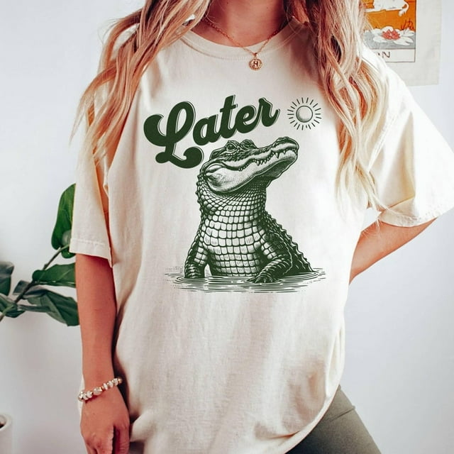 Later Gator Shirt, Funny Aligator Shirt, Animal Lover Gift, Oversized ...