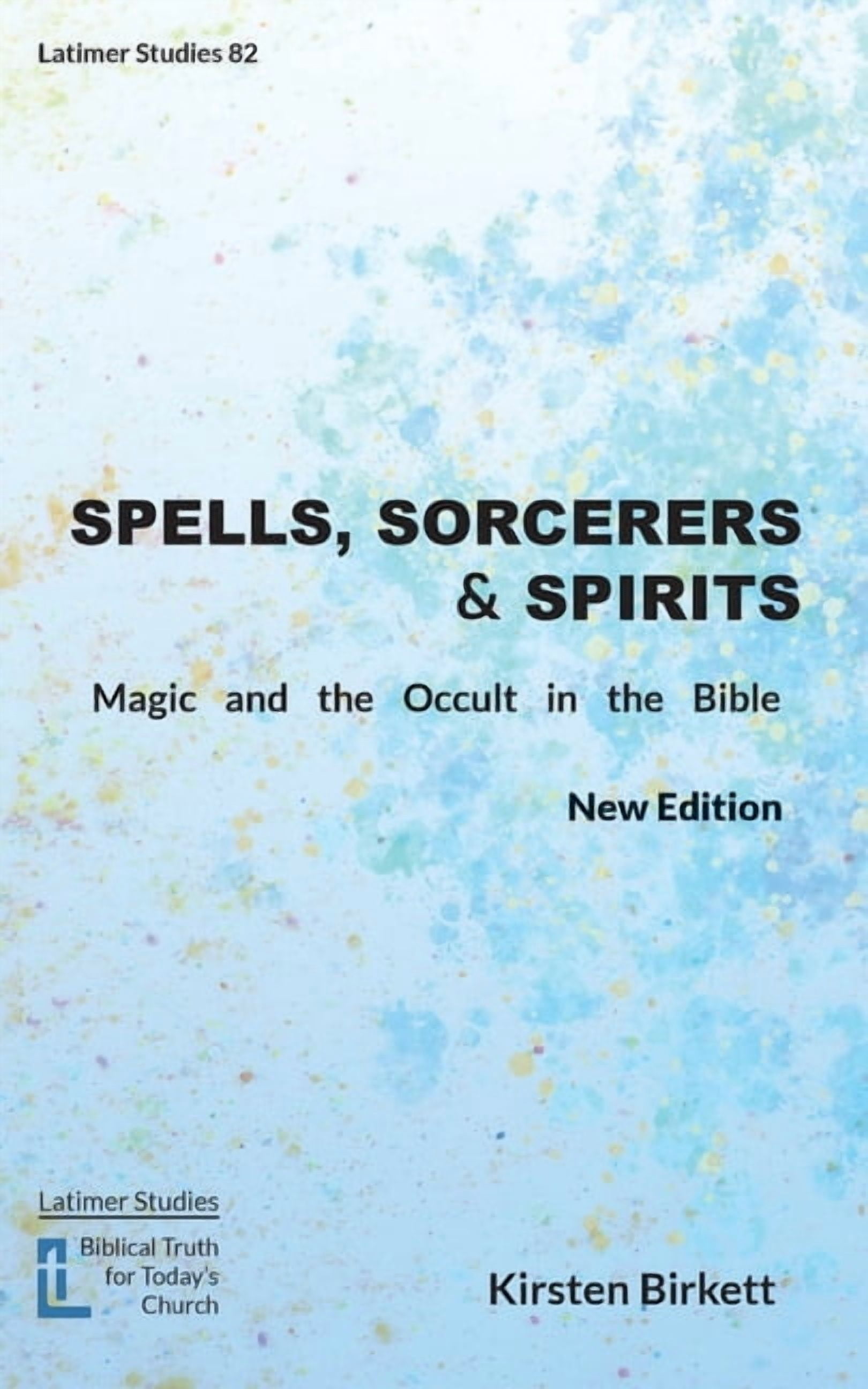 Latimer Studies Spells, Sorcerers and Spirits: Magic and the Occult in ...