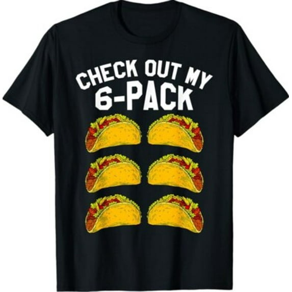 Latimore Check Out My Six Pack Tacos Cinco De Mayo Unisex T-Shirt All ...
