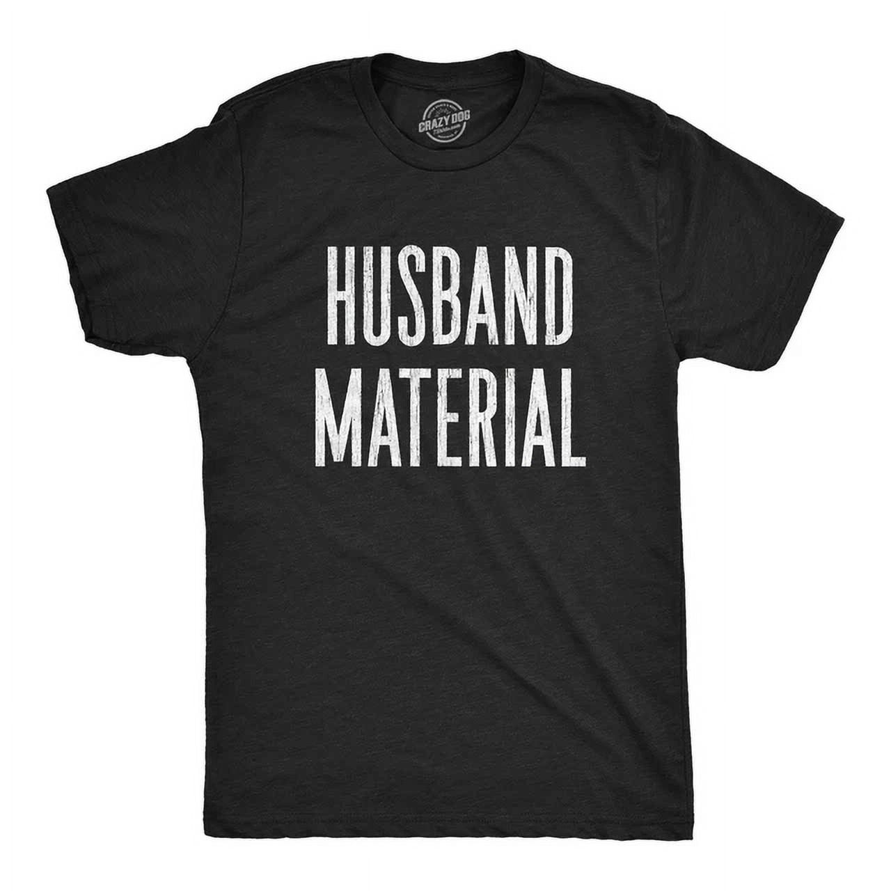 Latimore Mens Husband Material T-Shirt Wedding Day Bachelor Party Groom Boyfriend All Size S-5Xl ...