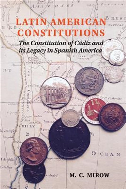 Pre-Owned Latin American Constitutions: The Constitution of Cádiz and ...
