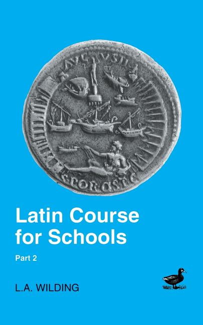 Latin Course for Schools Latin Course for Schools Part 2, Book 2 ...