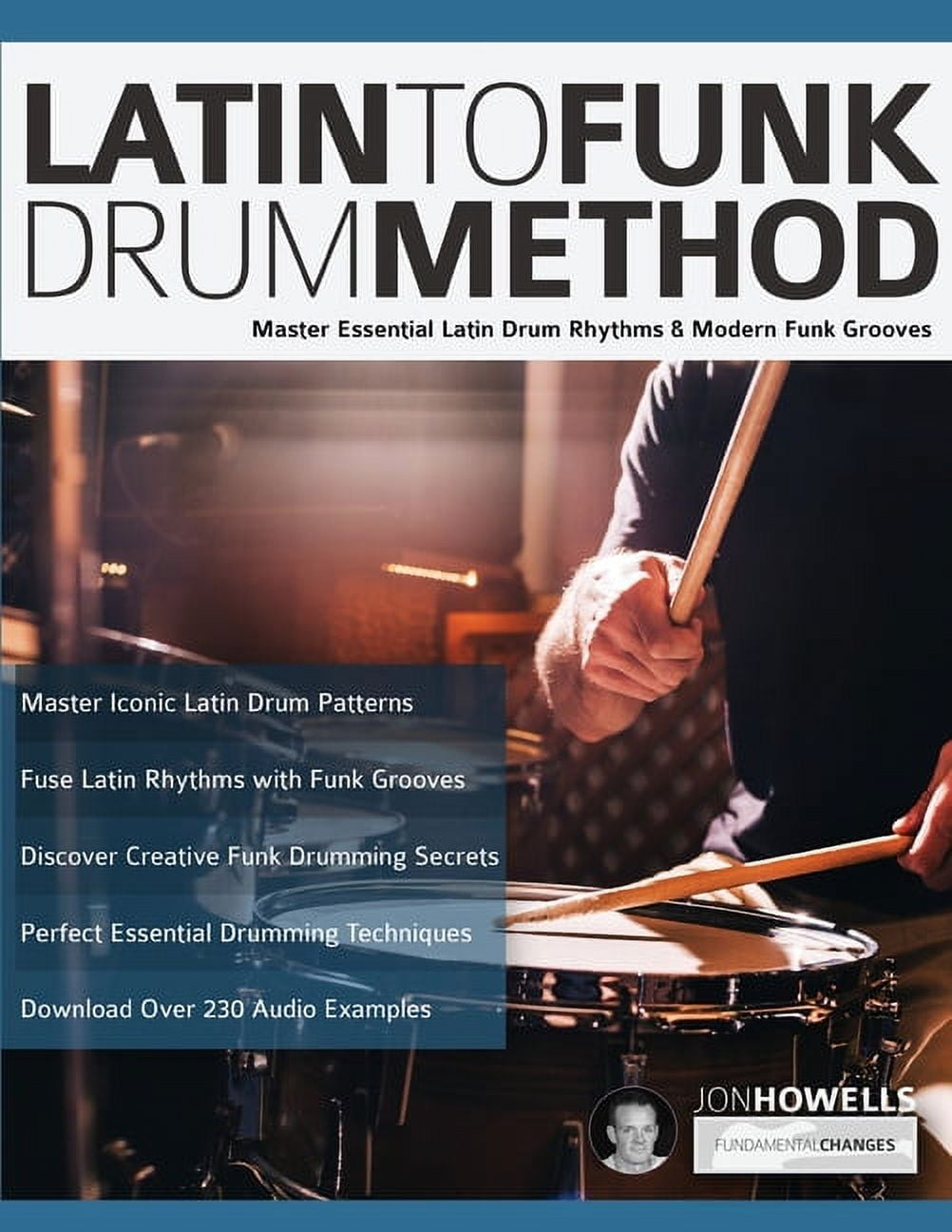 Latin Funk Drums: Latin To Funk Drum Method: Master Essential Latin Rhythms and Modern Funk ...