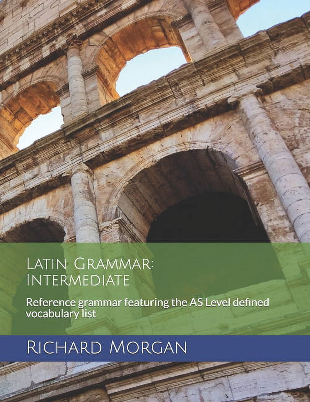 Latin Grammar : Intermediate: Reference grammar featuring the AS Level ...