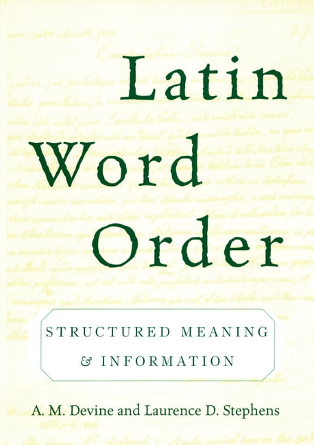 Latin Word Order: Structured Meaning and Information, (Hardcover ...