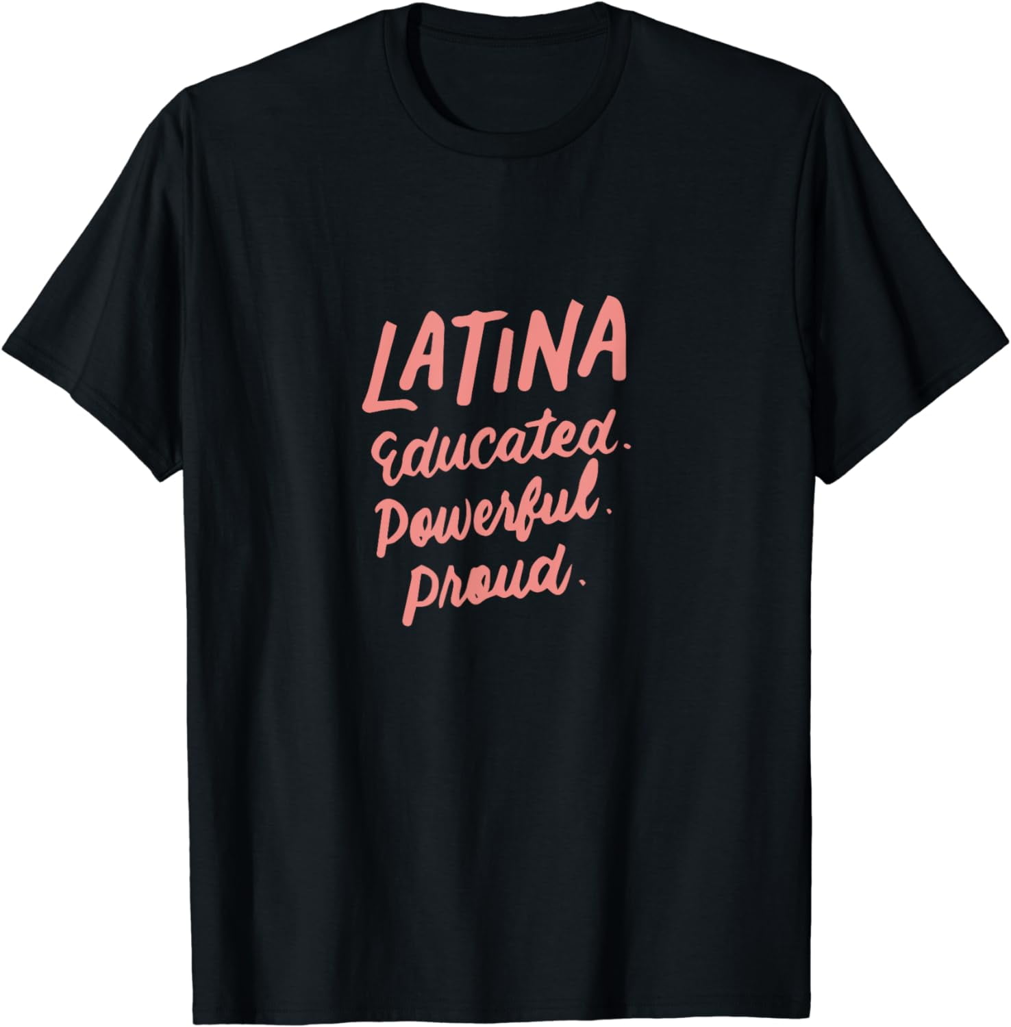 Latina Educated Powerful Proud Latinas Pride Gift for Women T-Shirt - Walmart.com