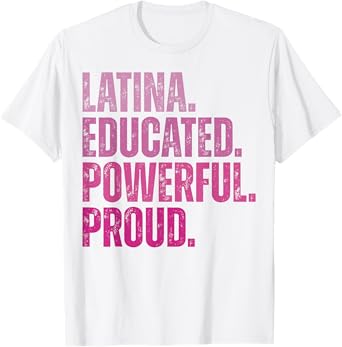 Latina Educated Powerful Proud T-Shirt - Walmart.com