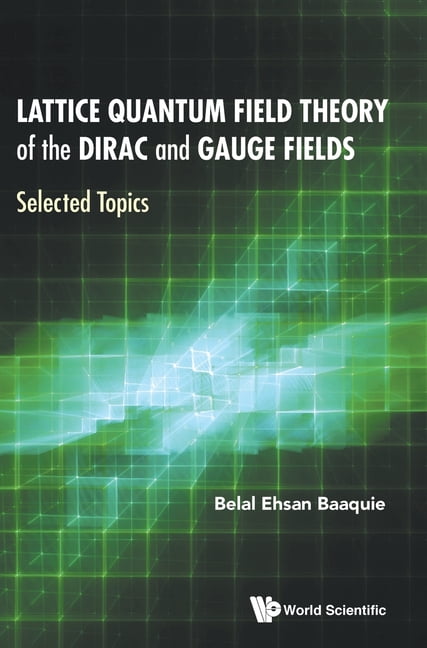 Lattice Quantum Field Theory of the Dirac and Gauge Fields: Selected Topics (Hardcover ...