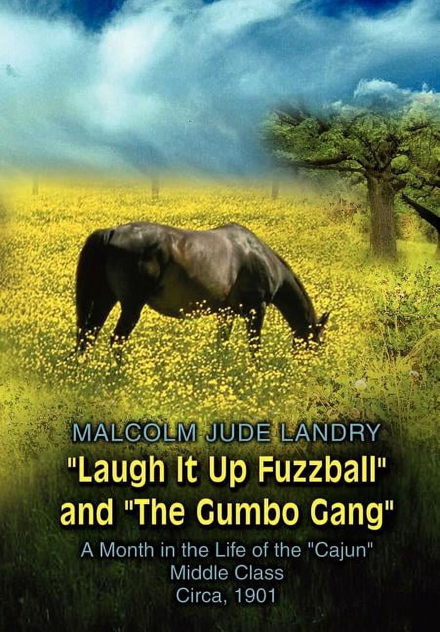 Laugh It Up Fuzzball and the Gumbo Gang : A Month in the Life of the ...