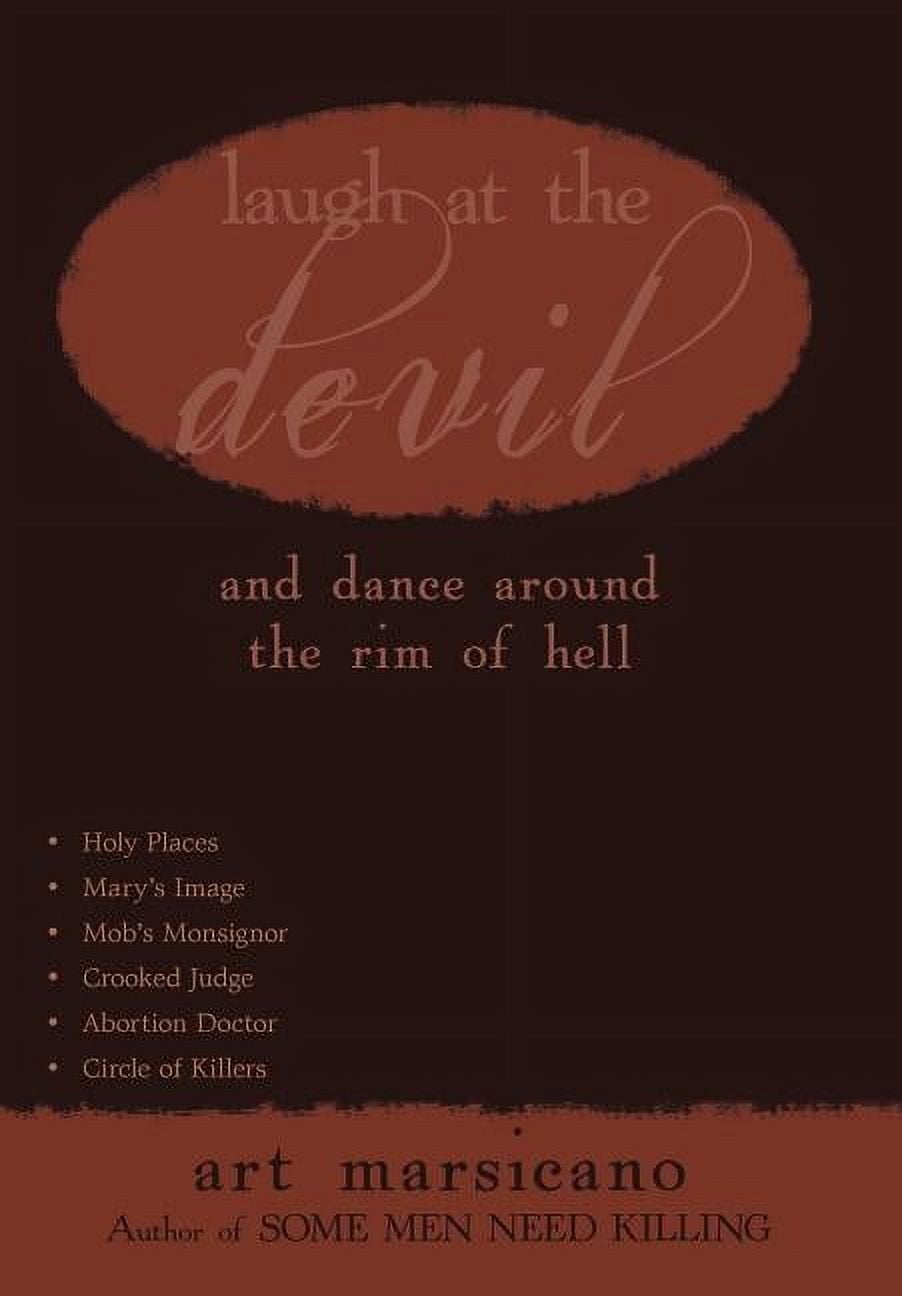 Laugh at the Devil : And Dance Around the Rim of Hell - Walmart.com