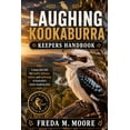Laughing Kookaburra Keepers Handbook: A deep dive into the health ...