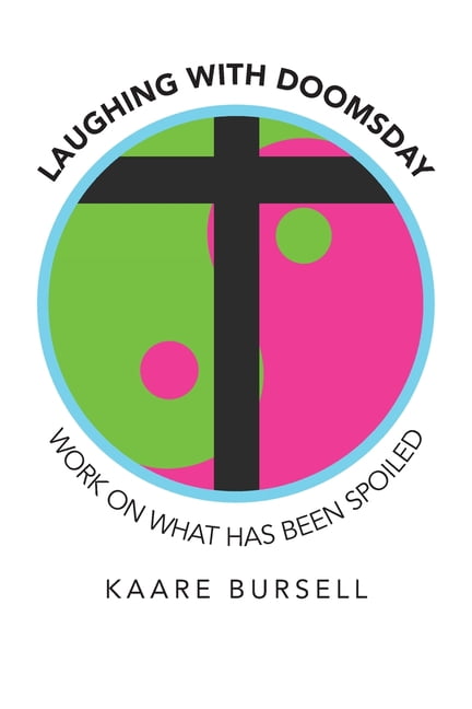 Laughing With Doomsday : Work on What Has Been Spoiled - Walmart.com