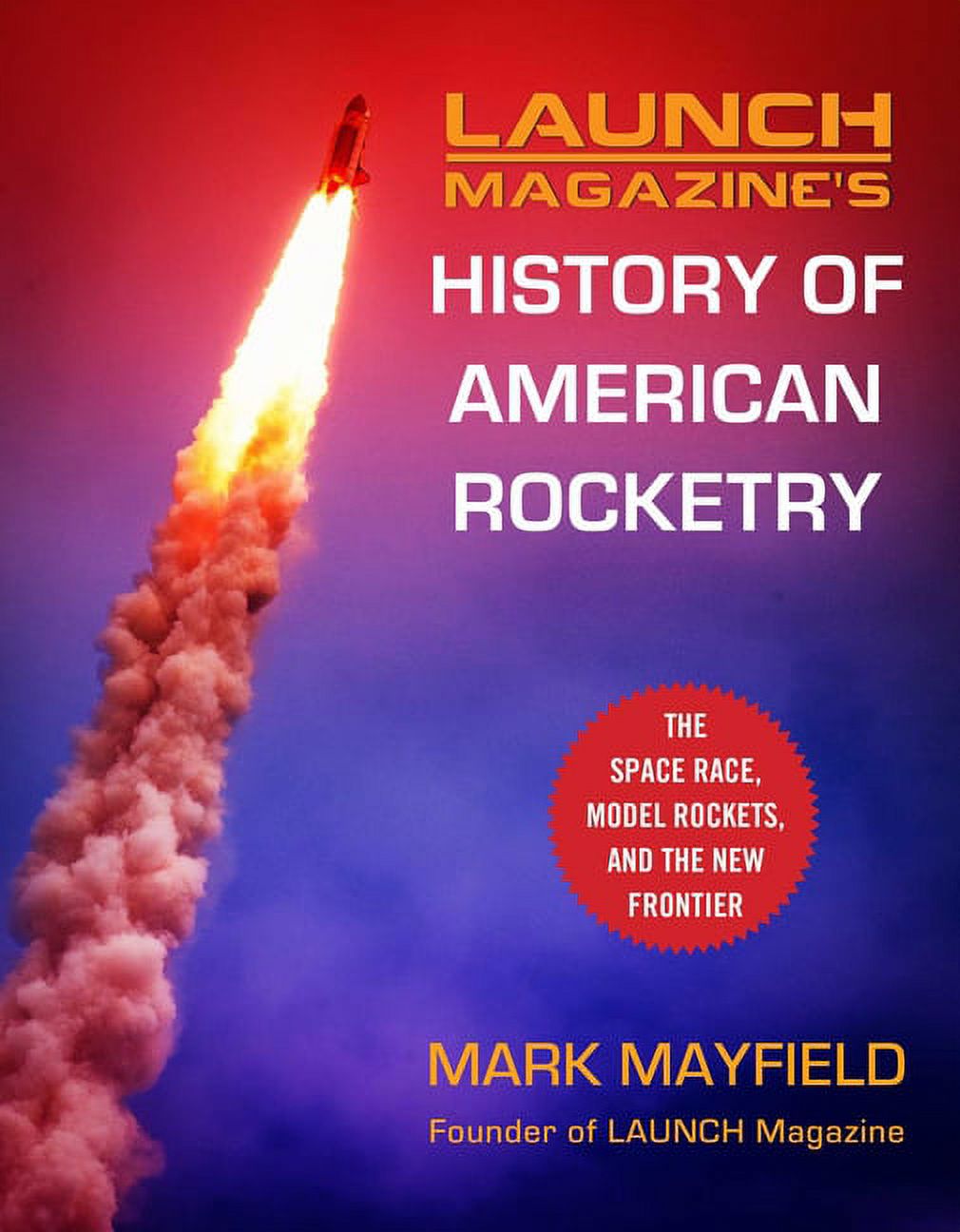 Launch Magazine's History of American Rocketry : The Space Race, Model ...