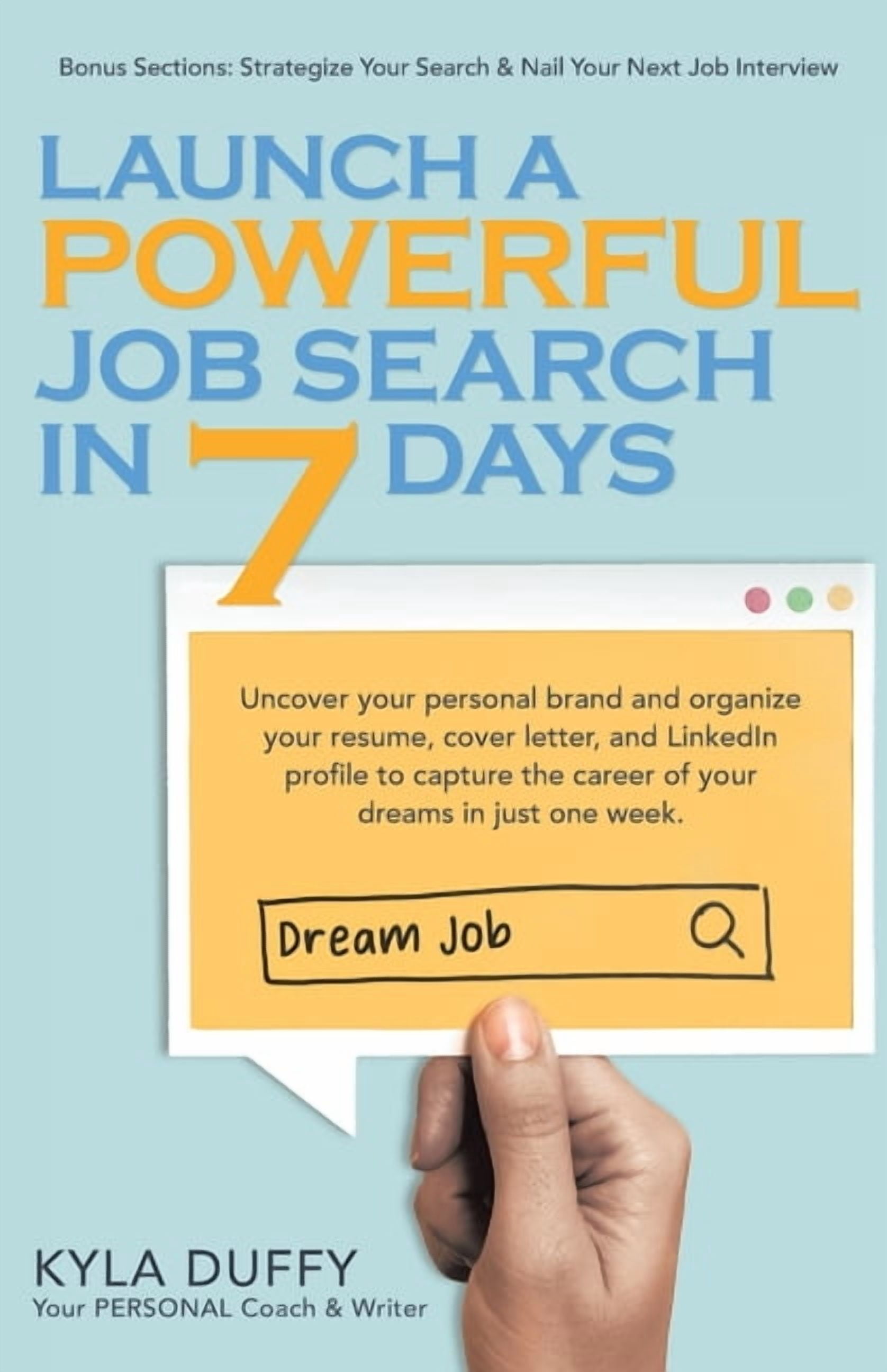 Launch a Powerful Job Search in 7 Days: Uncover your personal brand and ...