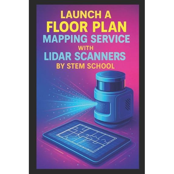 Launch a Floor Plan Mapping Service with LiDAR Scanners: Use Mobile ...