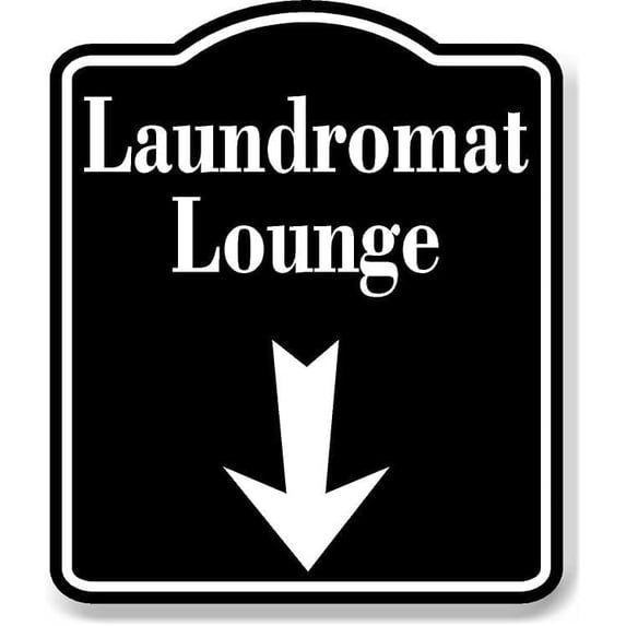 Laundromat Lounge Down Arrow BLACK Aluminum Composite Sign, 15"x18 ...