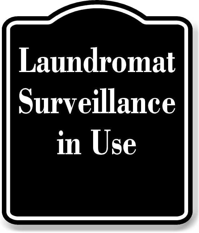 Laundromat Surveillance in Use BLACK Aluminum Composite Sign, 15"x18 ...