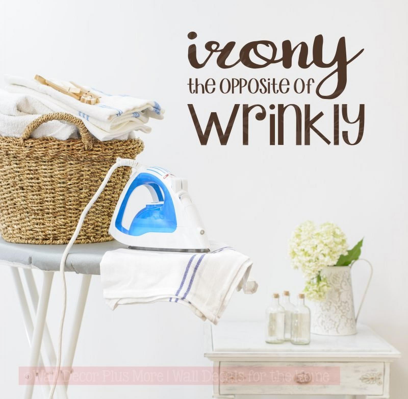 Laundry Room Decal Irony Opposite of Wrinkly Funny Quote Wall Stickers ...