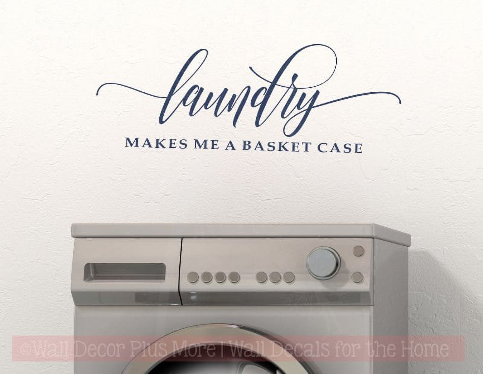 Laundry Room Decals Makes Me A Basket Case Funny Quote Wall Stickers ...