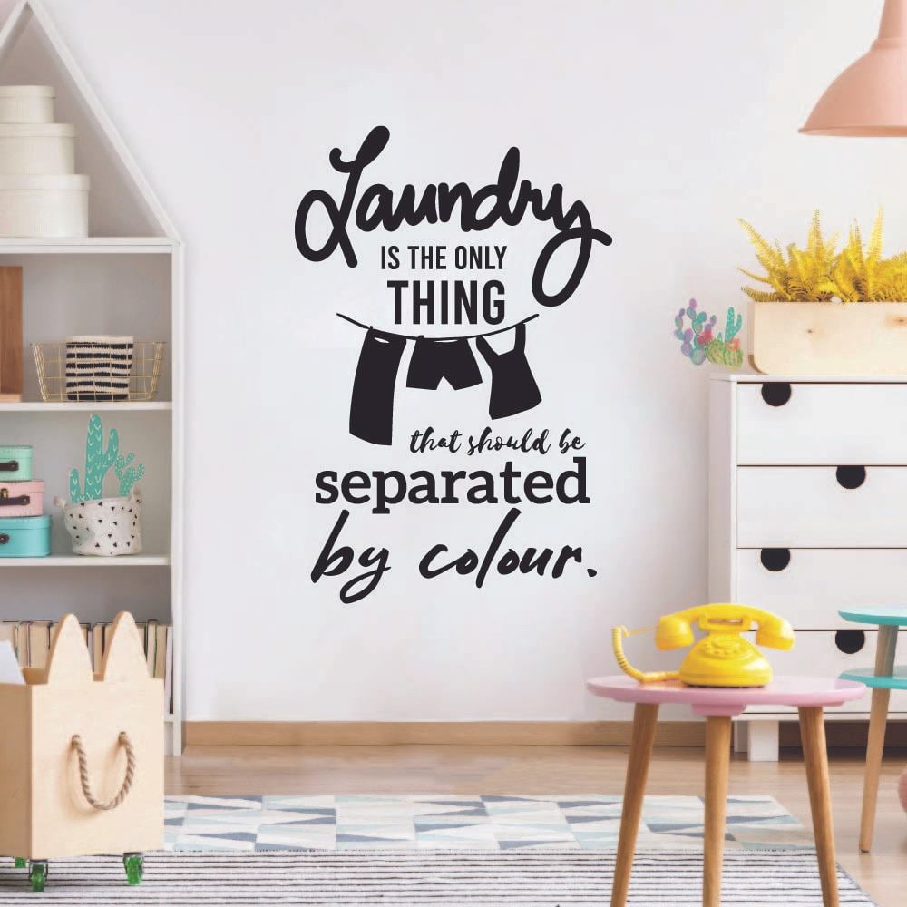 Laundry Is The Only Thing That Should Be Separated By Colour Quotes ...