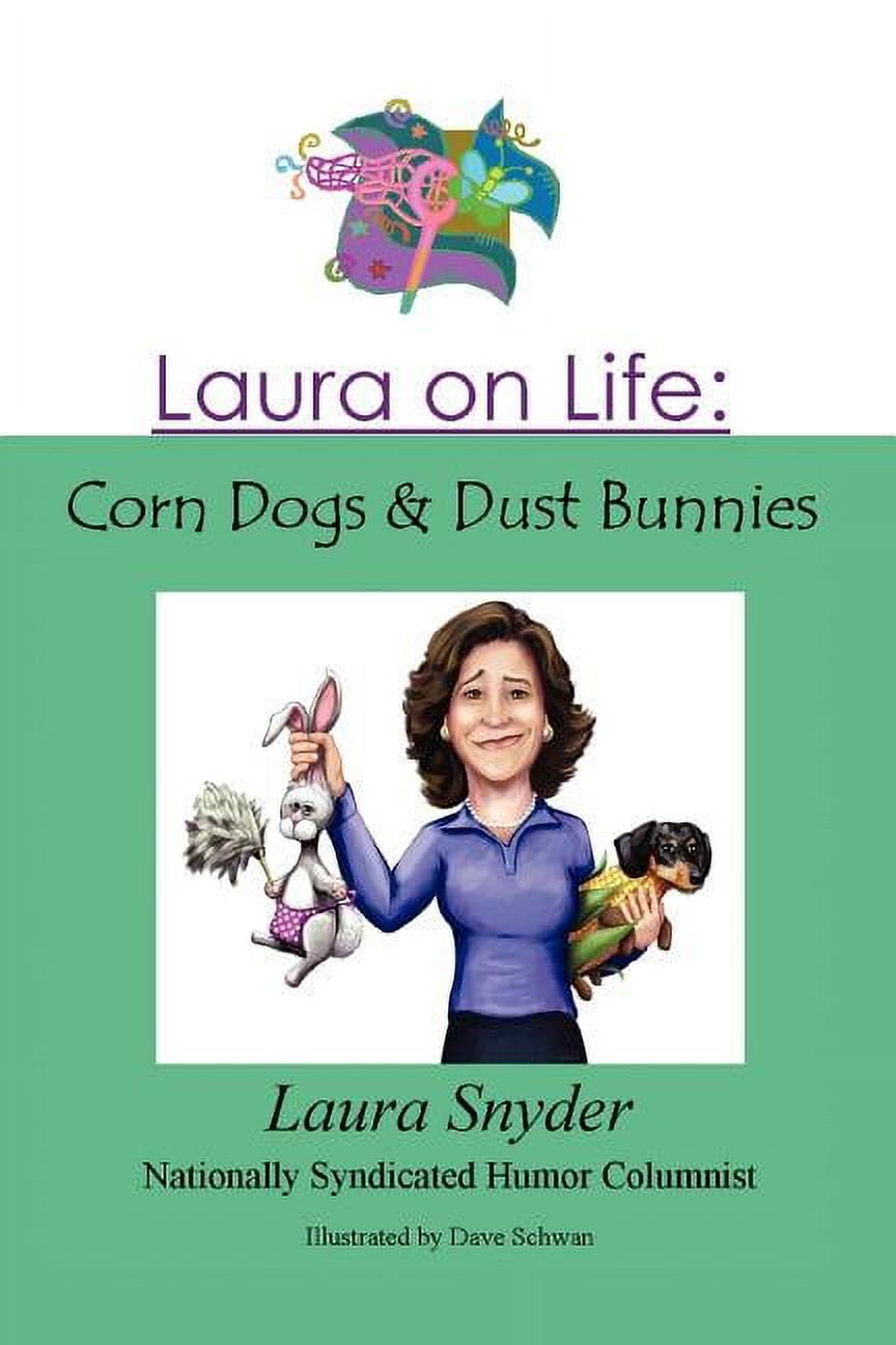 Laura On Life:: Corn Dogs and Dust Bunnies - Walmart.com