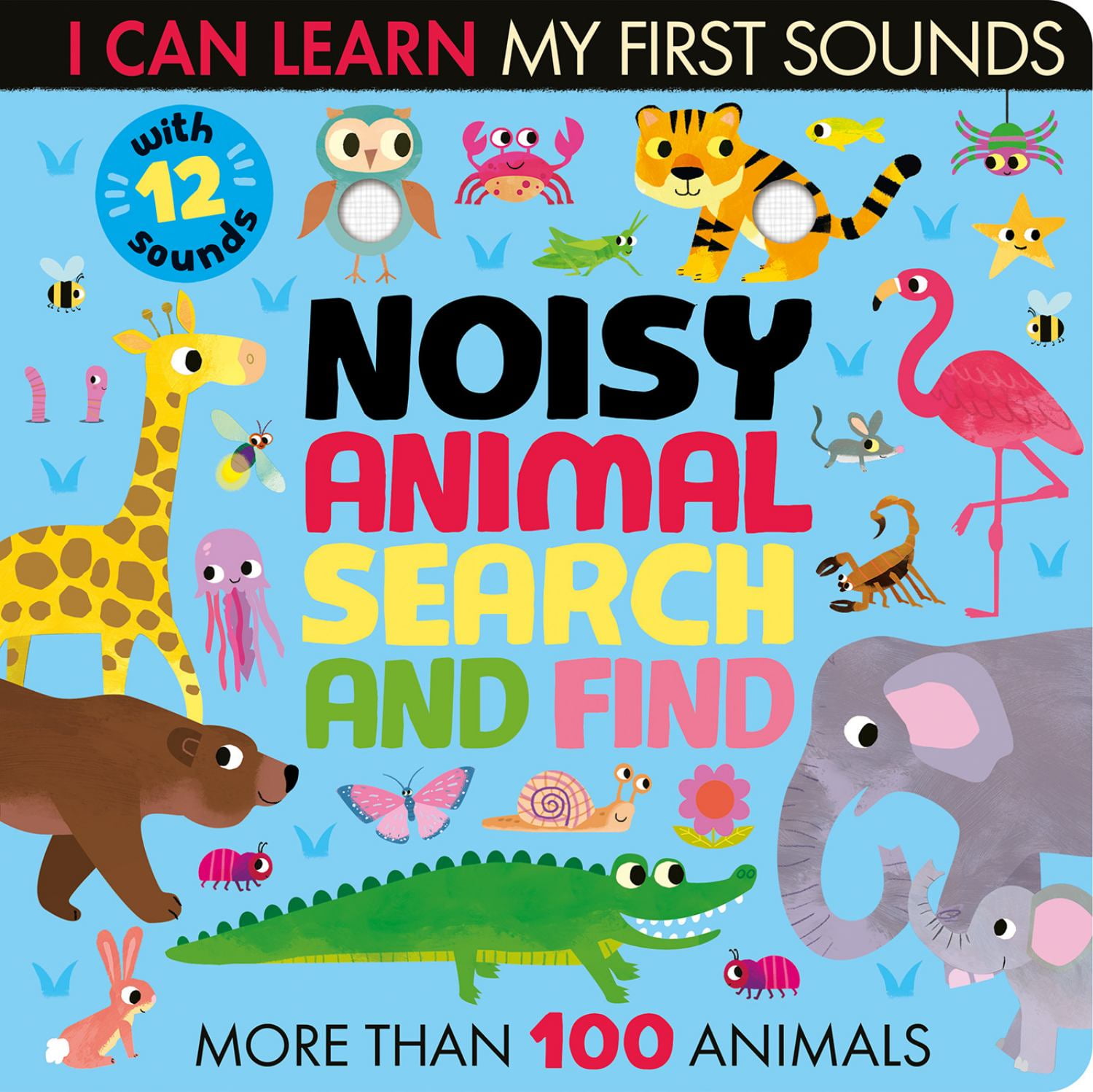 Noisy Animal Search and Find: With 12 Sounds and More Than 100 Animals ...