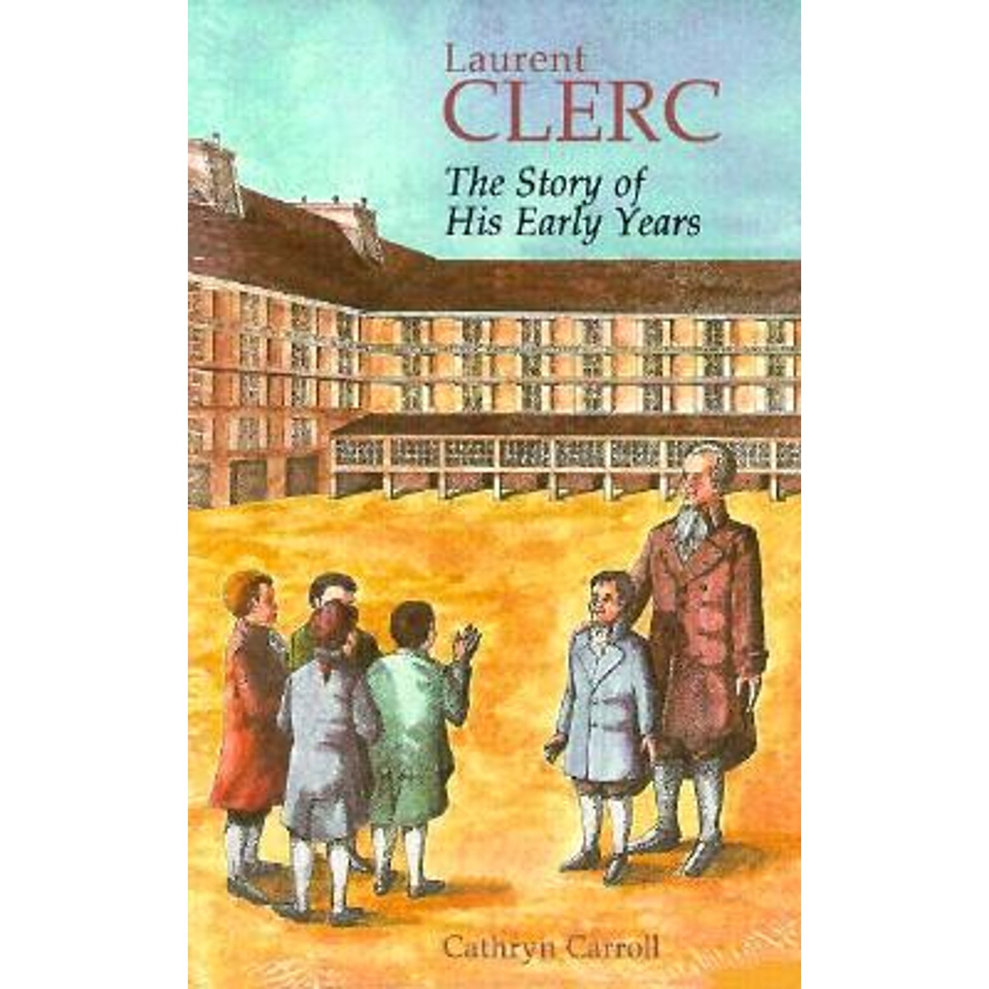 Pre-Owned Laurent Clerc - The Story of His Early Years (Paperback) by Cathryn Carroll - Walmart.com