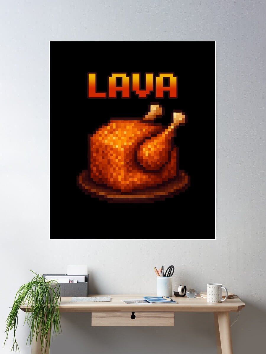 Lava Chicken. Chicken Cooked In Lava. Funny Pixel Chicken Gamer Poster ...