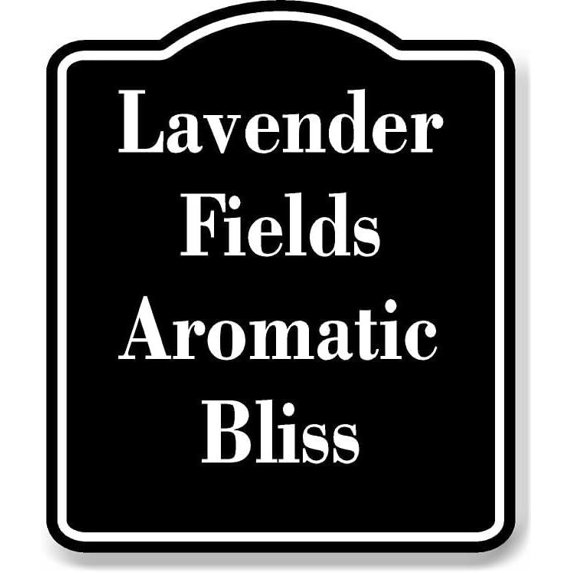 Lavender Fields Aromatic Bliss BLACK Aluminum Composite Sign 20''x24 ...