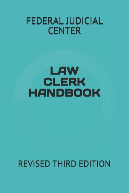 Law Clerk Handbook : Revised Third Edition (Paperback) - Walmart.com