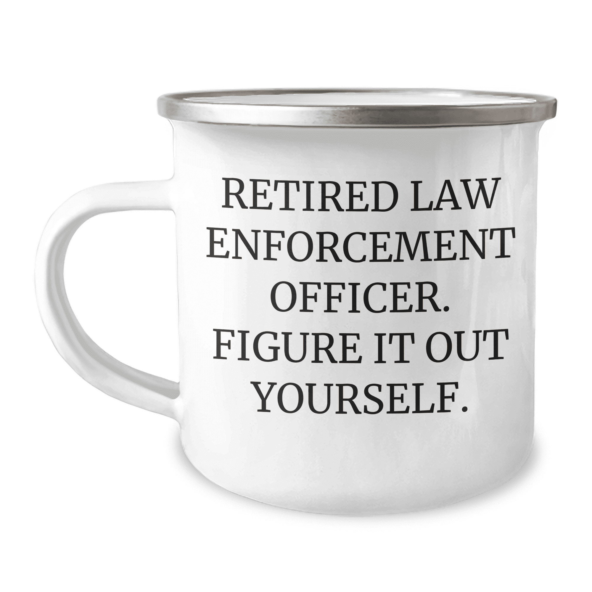 Law Enforcement Officer Gifts, Funny Camping Mug, 'Figure It Out ...