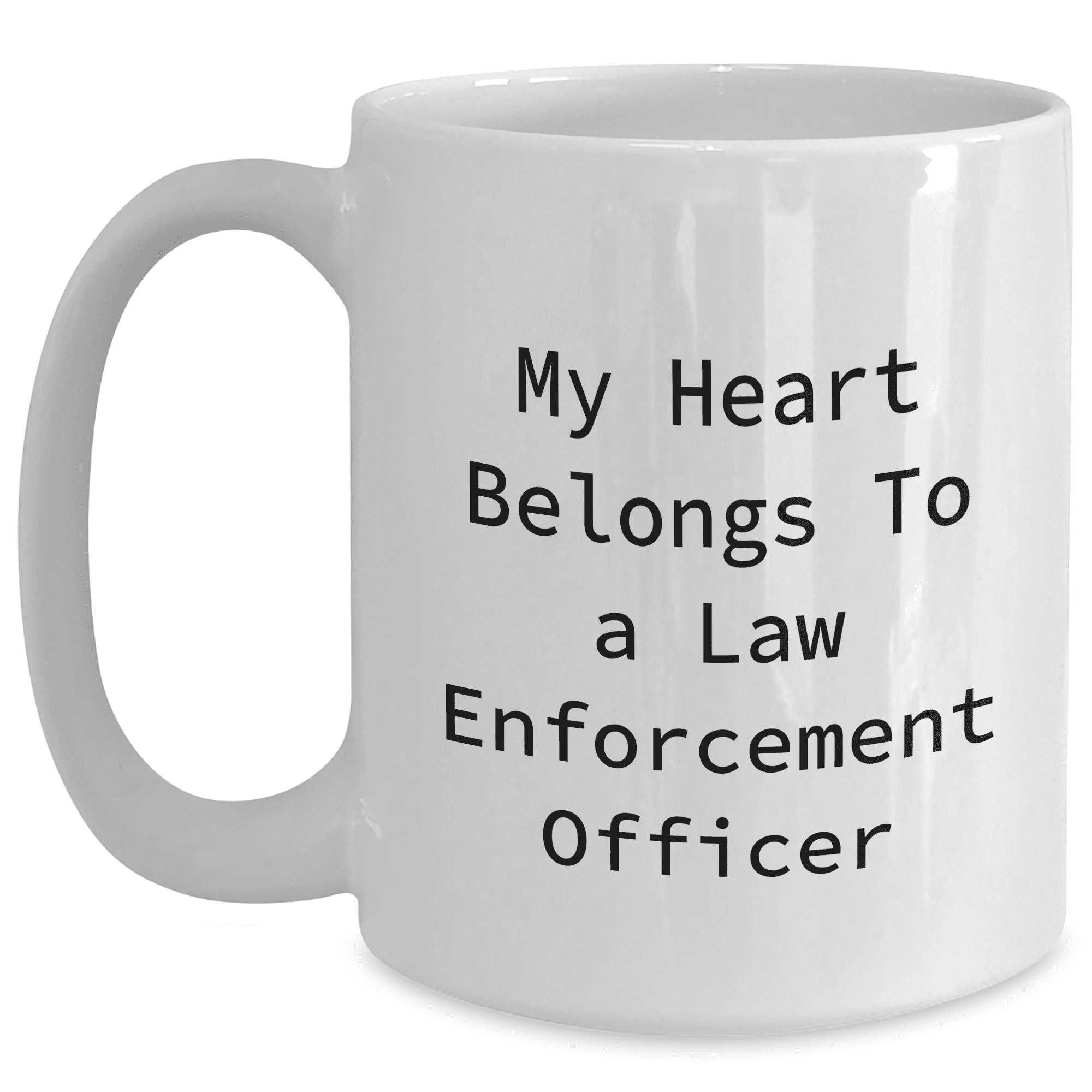 Law Enforcement Officer Gifts Funny Quote White Coffee Mugs, Gifts from ...