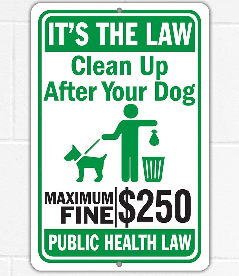 It's the Law, Maximum Fine $250 For Yard Pick up Poop Signs Clean After ...