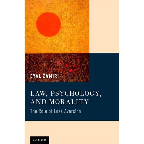 Law, Psychology, and Morality: The Role of Loss Aversion, (Hardcover ...