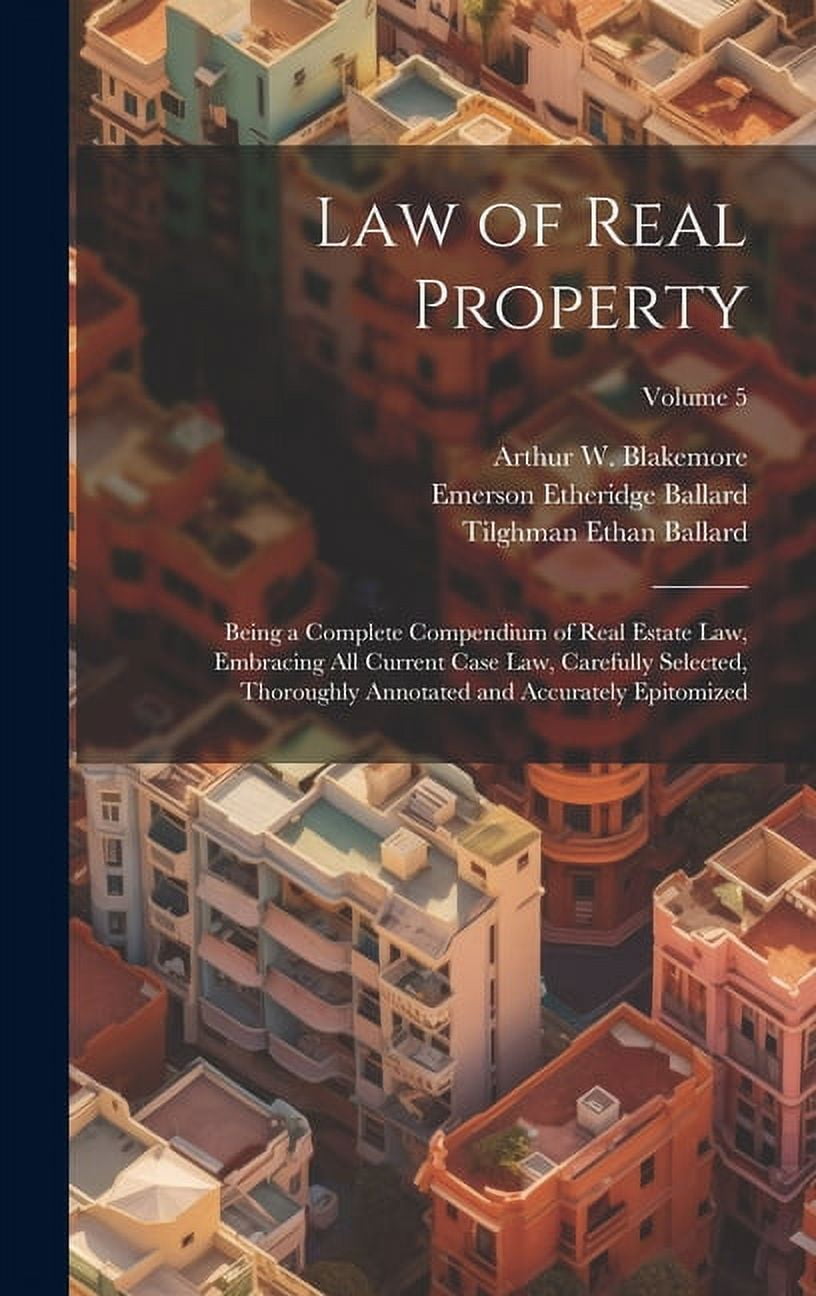 Law of Real Property: Being a Complete Compendium of Real Estate Law ...