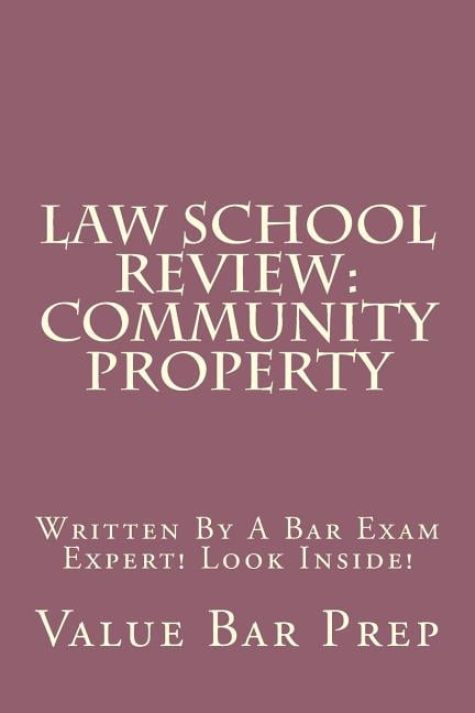 Law School Review : Community Property: Written by a Bar Exam Expert ...