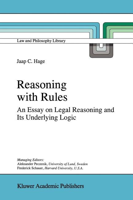 Law and Philosophy Library: Reasoning with Rules: An Essay on Legal ...