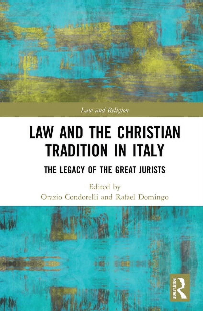 Law and Religion Law and the Christian Tradition in Italy: The Legacy ...