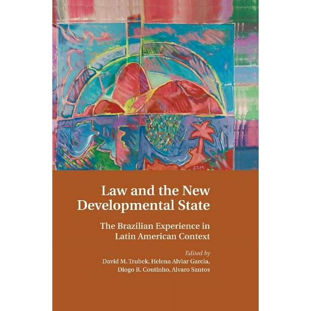 Law and the New Developmental State: The Brazilian Experience in Latin ...