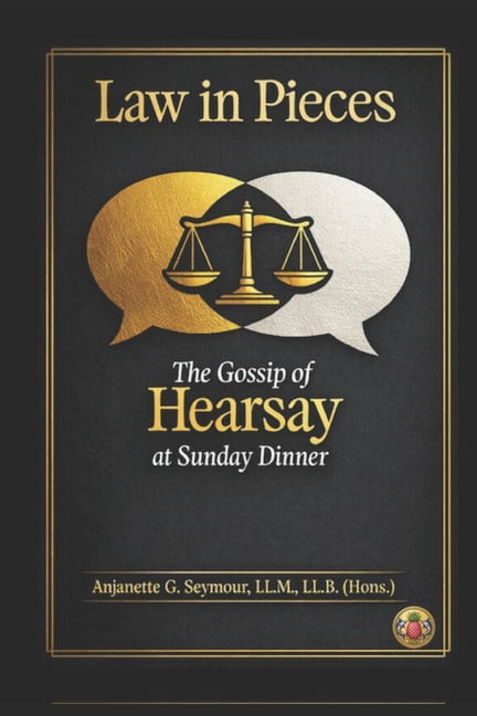 Law in Pieces: Quick Study Snippet Law in Pieces: The Gossip of Hearsay ...