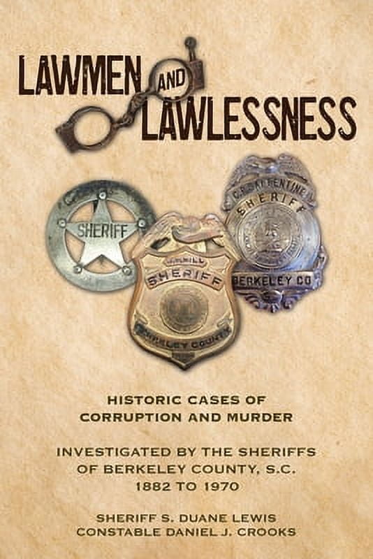 Lawmen And Lawlessness: Corruption and Murder Historic Cases ...