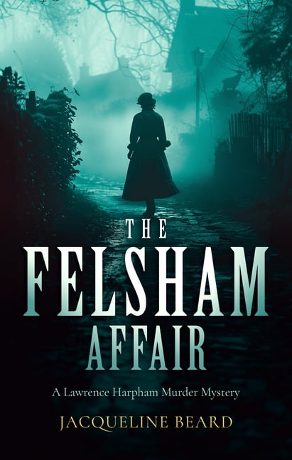 Lawrence Harpham The Felsham Affair, Book 4, (Paperback) - Walmart.com